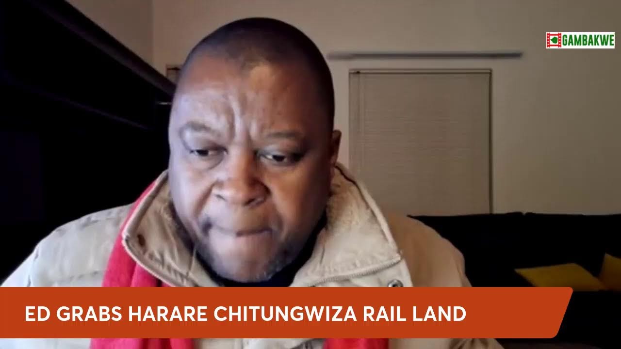 WATCH LIVE: Mnangagwa grabs Harare Chitungwiza railway land - Gambakwe ...