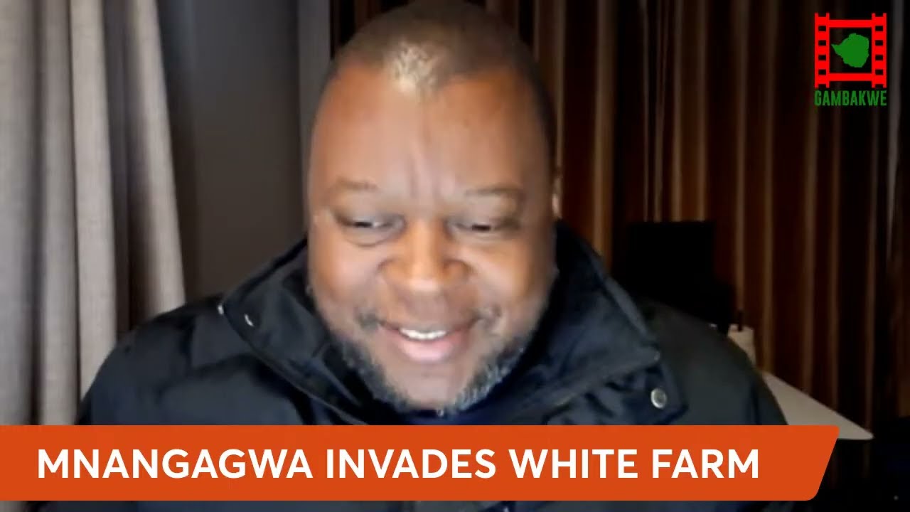WATCH LIVE: Mnangagwa's friend invades a white farm - Gambakwe Media